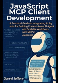 Boekhandel Broekhuis | JavaScript MCP Client Development: A Practical Guide to Integrating AI ...