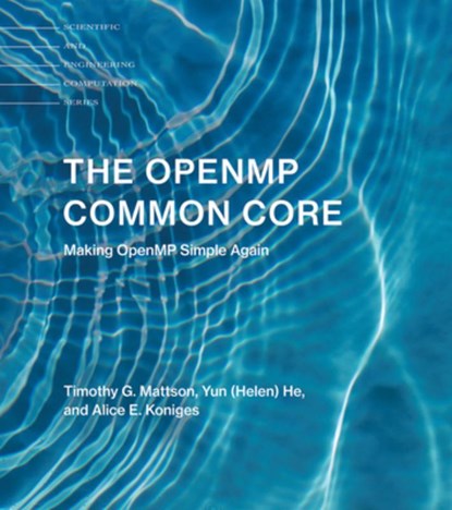The OpenMP Common Core - Timothy G. (Senior Research Scientist Mattson ...