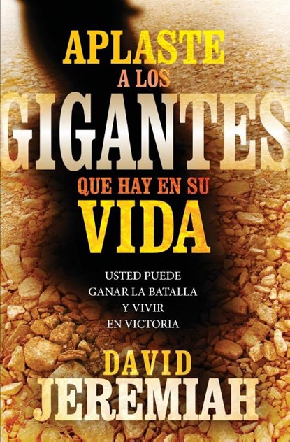 Aplaste a los gigantes que hay en su vida - Dr. David Jeremiah | Libris