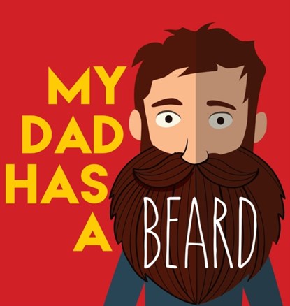 My Dad Has a Beard - Kellen Roggenbuck | Libris