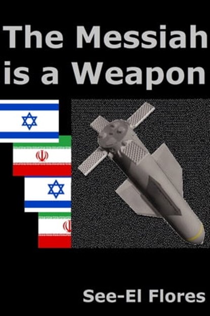 The Messiah is a Weapon - See-El Flores | Libris