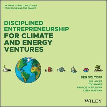 Disciplined Entrepreneurship for Climate and Energy Ventures - Ben ...