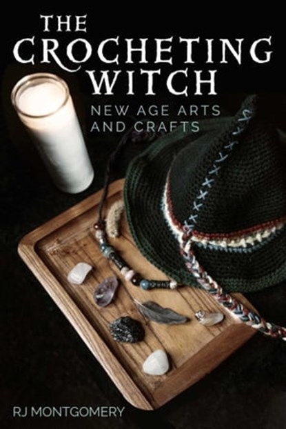 The Crocheting Witch - RJ Montgomery | Libris