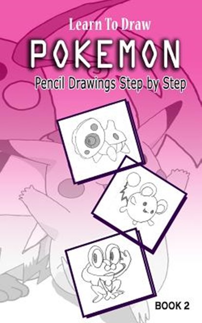Learn To Draw Pokemon - 10 Simple Characters: Pencil Drawing Step By ...
