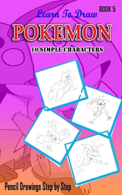 Learn To Draw Pokemon - 10 Simple Characters: Pencil Drawing Step By ...