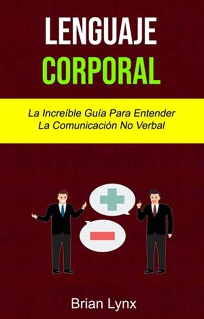 Lenguaje Corporal: La Increíble Guía Para Entender La Comunicación No ...
