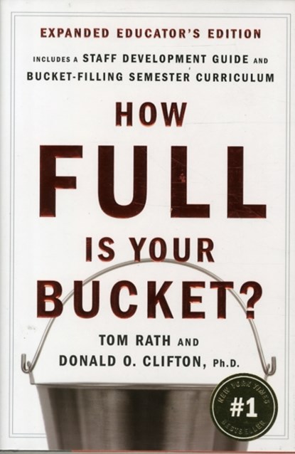 How Full Is Your Bucket? Expanded Educator's Edition - Tom Rath ; Don ...