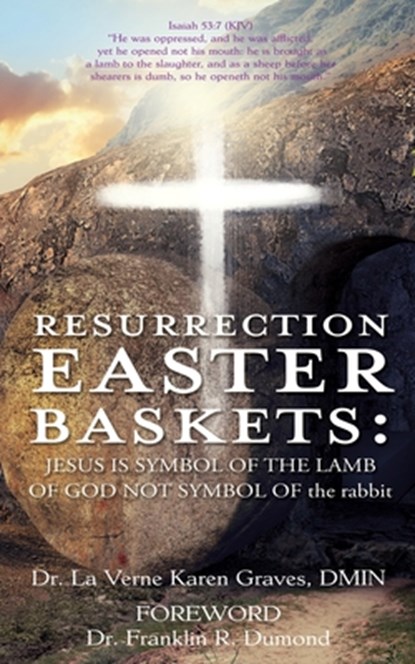 Resurrection Easter Baskets: JESUS IS SYMBOL OF THE LAMB OF GOD NOT ...