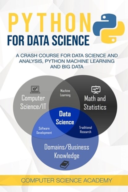 Python for Data Science: A Crash Course for Data Science and Analysis, Python Machine Learning ...