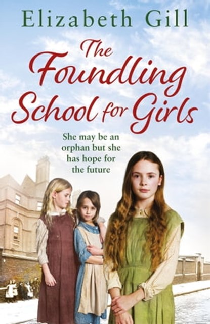 The Foundling School for Girls - Elizabeth Gill | Libris