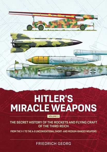 Hitler's Miracle Weapons Volume 2 - Friedrich Georg | Libris