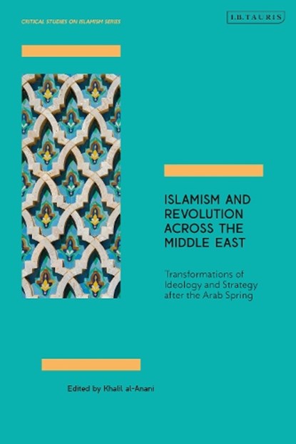 Islamism and Revolution Across the Middle East - Khalil (Doha Institute ...