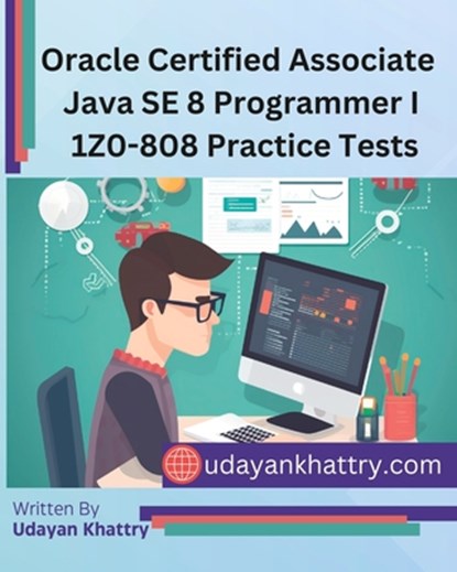 Oracle Certified Associate Java SE 8 Programmer I 1Z0-808 Practice ...