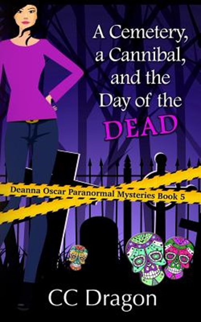 A Cemetery, A Cannibal, and the Day of the Dead: Deanna Oscar ...