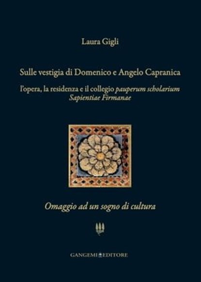 Sulle vestigia di Domenico e Angelo Capranica - Laura Gigli | Libris
