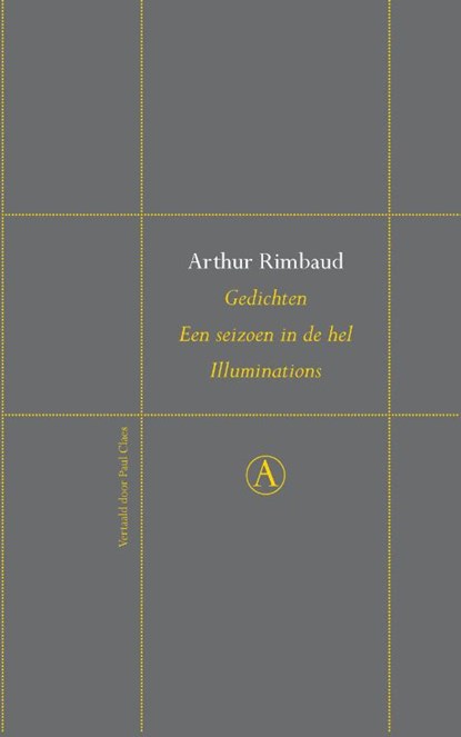 Gedichten; Een seizoen in de hel; Illuminations - Arthur Rimbaud