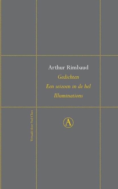 Gedichten; Een seizoen in de hel; Illuminations - Arthur Rimbaud