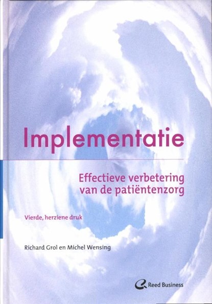 Implementatie - Richard Grol ; Michel Wensing | Libris