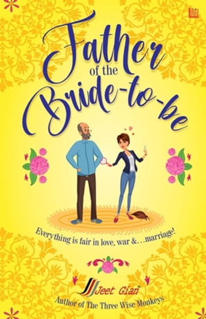 Father of the Bride-To-Be: All Is Fair in Love, War and… Marriage ...