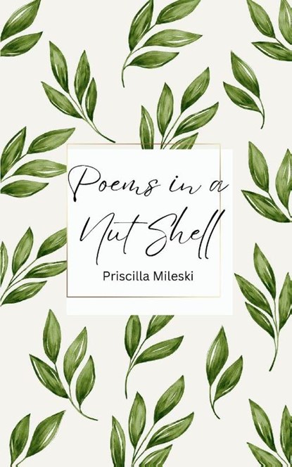Poems in a Nut Shell - Priscilla Mileski | Libris