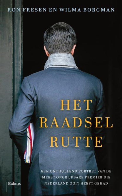 Het raadsel Rutte - Ron Fresen ; Wilma Borgman | Het Leesteken - Purmerend