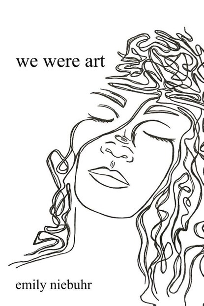 we were art - Emily Rose Niebuhr | Boek en Buro - Ede