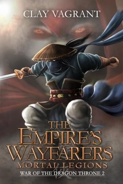 The Empire's Wayfarers: Mortal Legions - Clay Vagrant | Libris