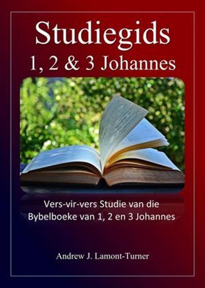 Studiegids: 1,2 en 3 Johannes - Andrew J. Lamont-Turner | Libris