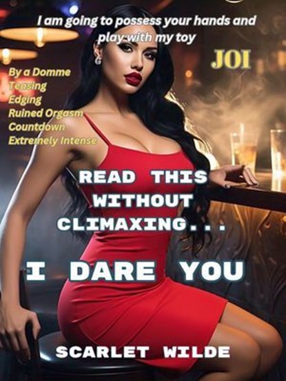 JOI - Red this without climaxing, I DARE YOU - Scarlet Wilde | Libris