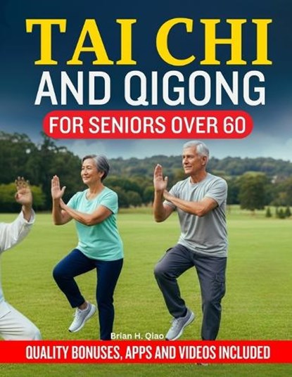 Tai CHI & Qigong for Seniors Over 60: Daily Tai Chi and Qigong Workouts ...