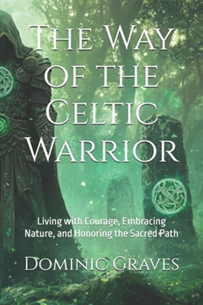 Graves, D: Way of the Celtic Warrior - Dominic Graves | Libris