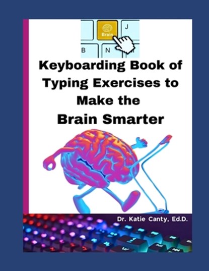 Keyboarding Book of Typing Exercises To Make The Brain Smarter - Katie ...
